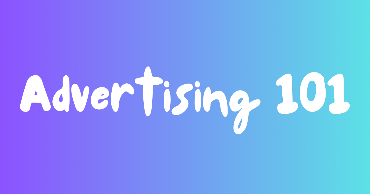 Advertising 101: Understanding Objectives and Campaigns – Tyler ...